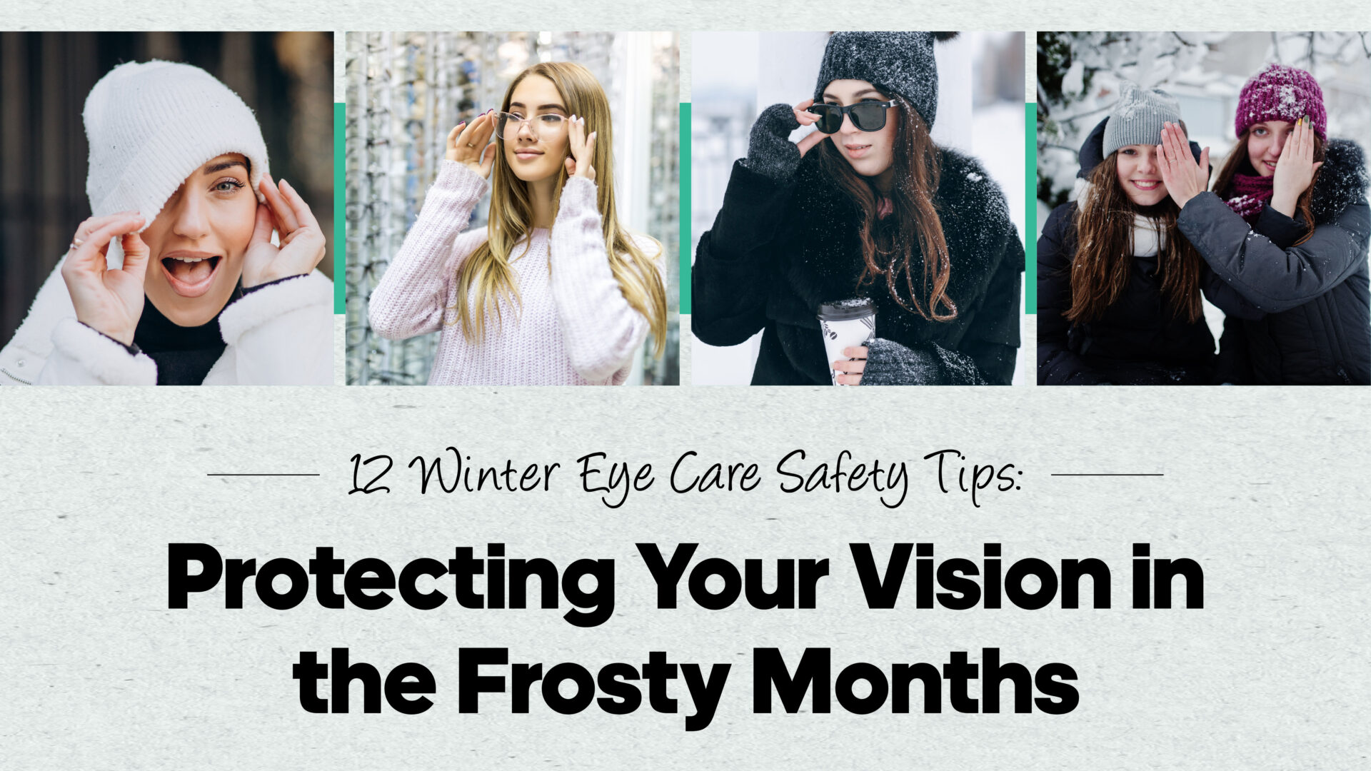 12 Winter Eye Care Safety Tips: Protecting Your Vision in the Frosty ...